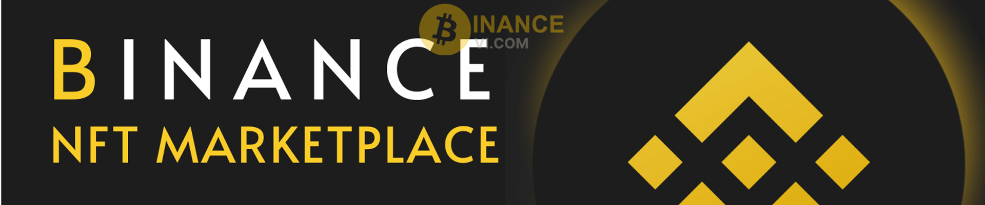 Binance NFT là gì? Sử dụng NFT trên Binance NFT Marketplace