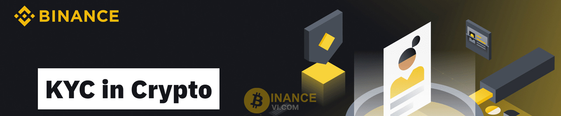 KYC Binance là gì? Hướng dẫn xác thực KYC trên Binance